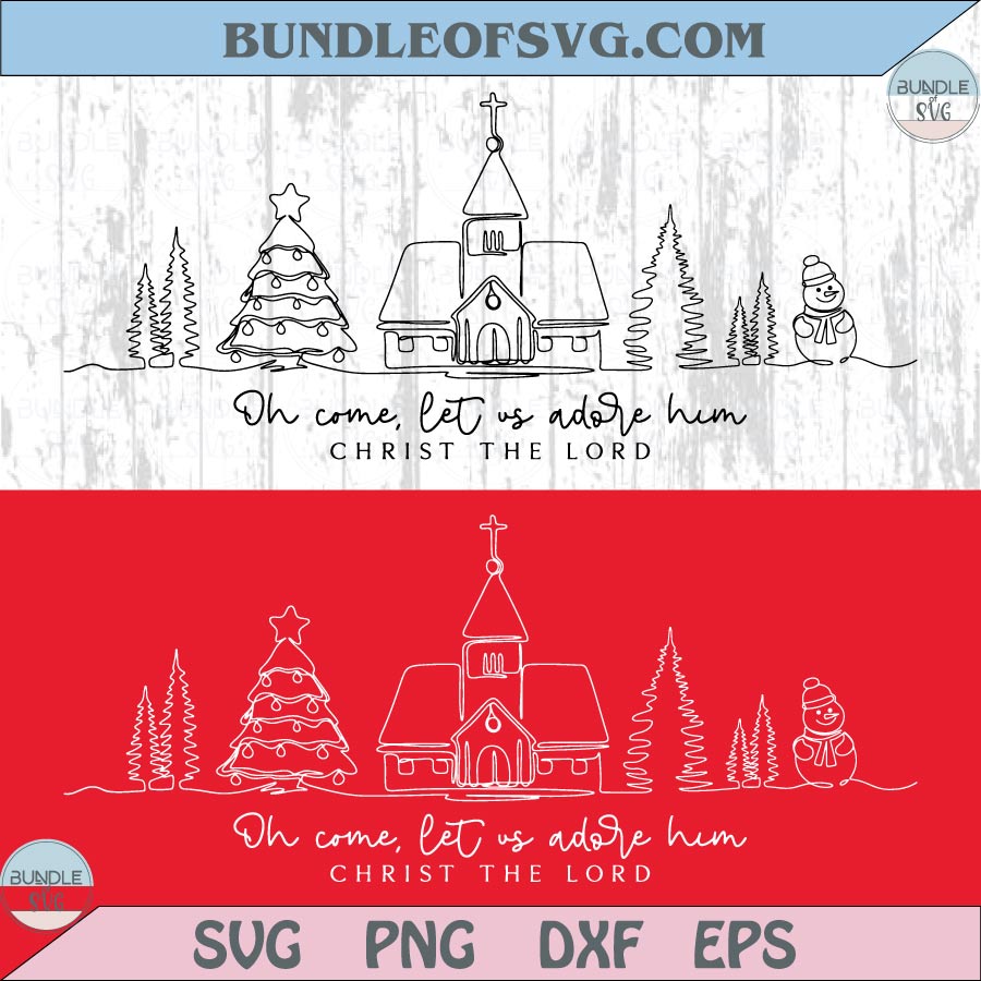 Oh Come Let Us Adore Him Svg Christian Christmas Church Scene Svg
