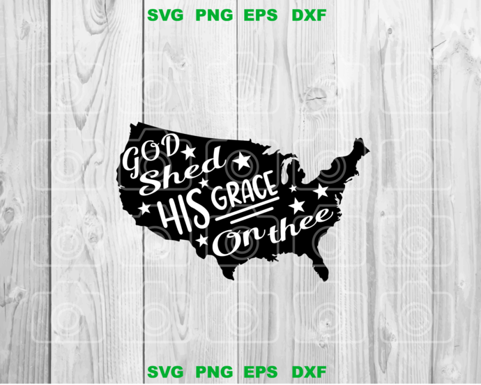 God Shed His Grace On Thee svg American map svg USA map svg God svg Je
