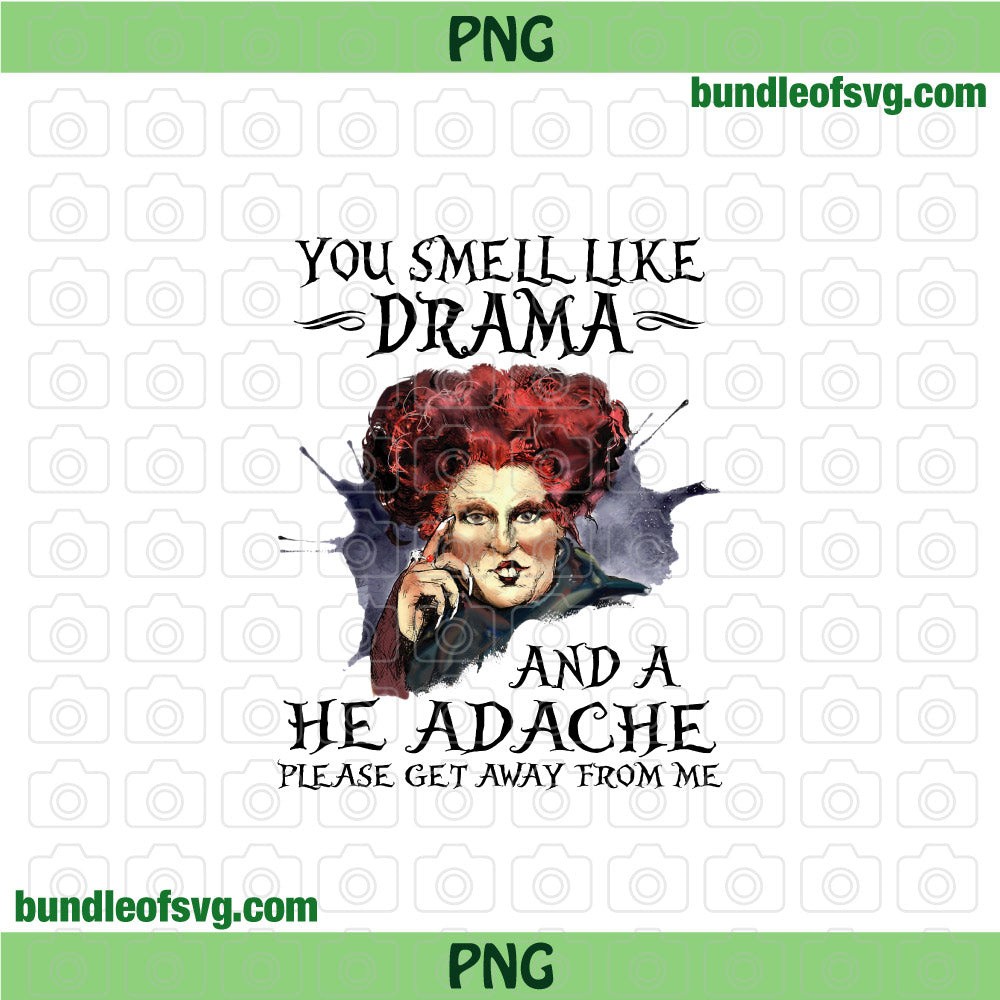 Hocus Pocus You Smell Like Drama PNG Get Away From Me Png