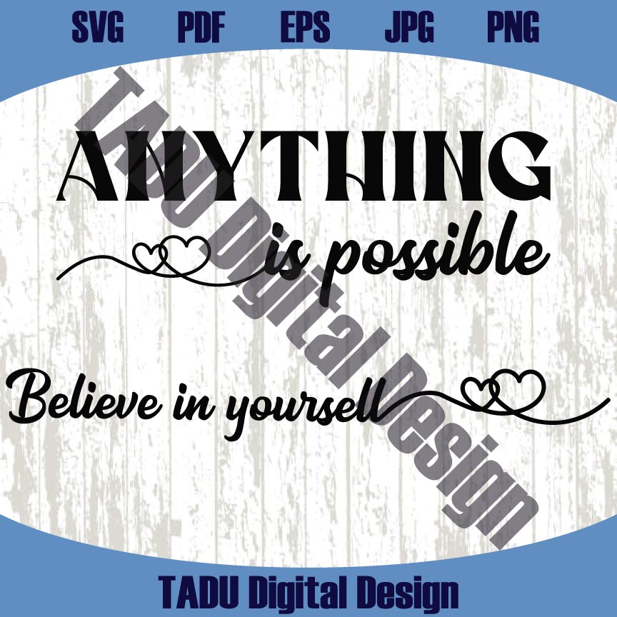 Anything Is Possible Svg Believe In Yourself Svg Strong Woman Svg