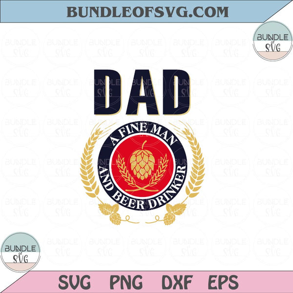 Beer Dad a Fine Dad and Beer Drinker Svg Drinking Father Svg Png Dxf