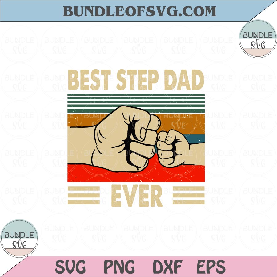 Best Dad Ever Svg Retro Best Step Dad Ever Svg Png Fist Pump Dad Son