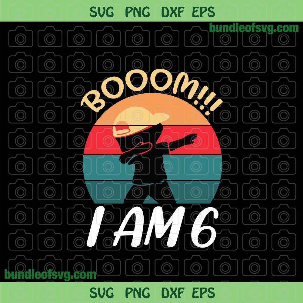 Boom I Am 6 Svg Kid Dabbing 6 Years Old Birthday svg png dxf