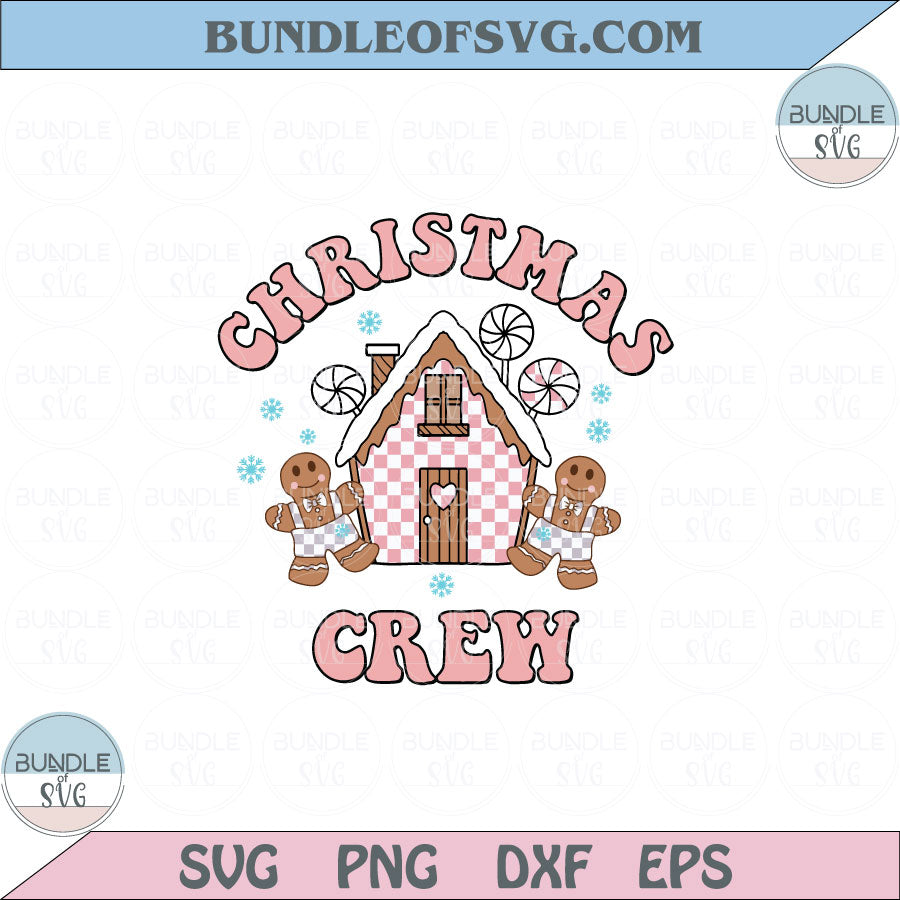 Christmas Crew Png Sublimation Christmas Crew Gingerbread House Svg