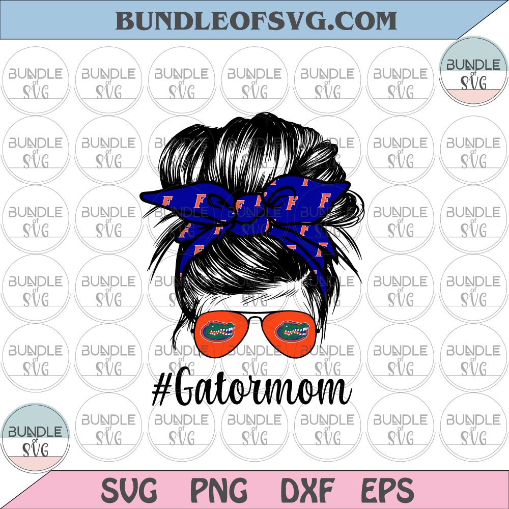 Florida Gators svg Gator Mom svg Gators Mom Messy bun svg