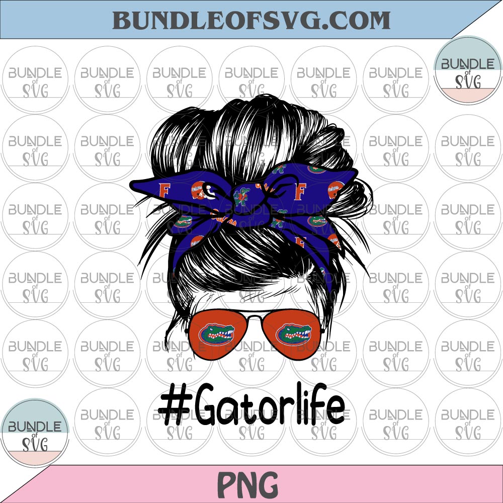 Florida Gators svg Gator life messy bun svg Gators Mom svg png dxf