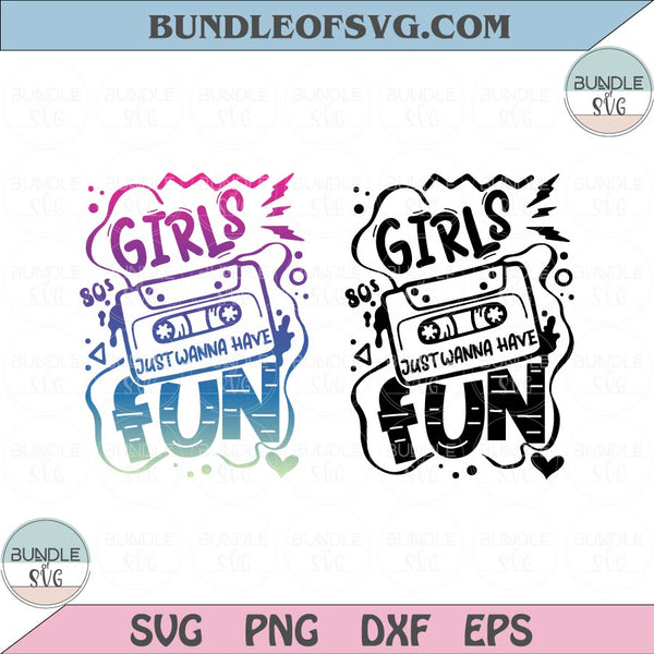 Girls Just Wanna Have Fun Svg Music Mixed Tape 80s Casset Svg Png