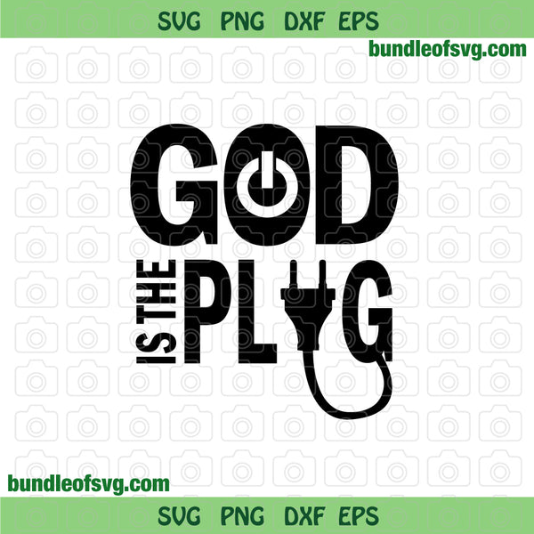 God Is The Plug SVG Jesus shirt Religious svg Download svg eps png dxf