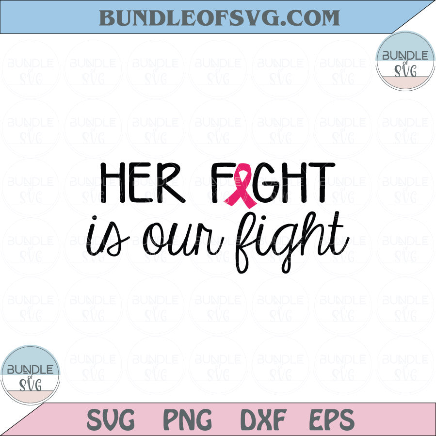 Her Fight Is Our Fight Svg Uplifting Breast Cancer Awareness Svg Png