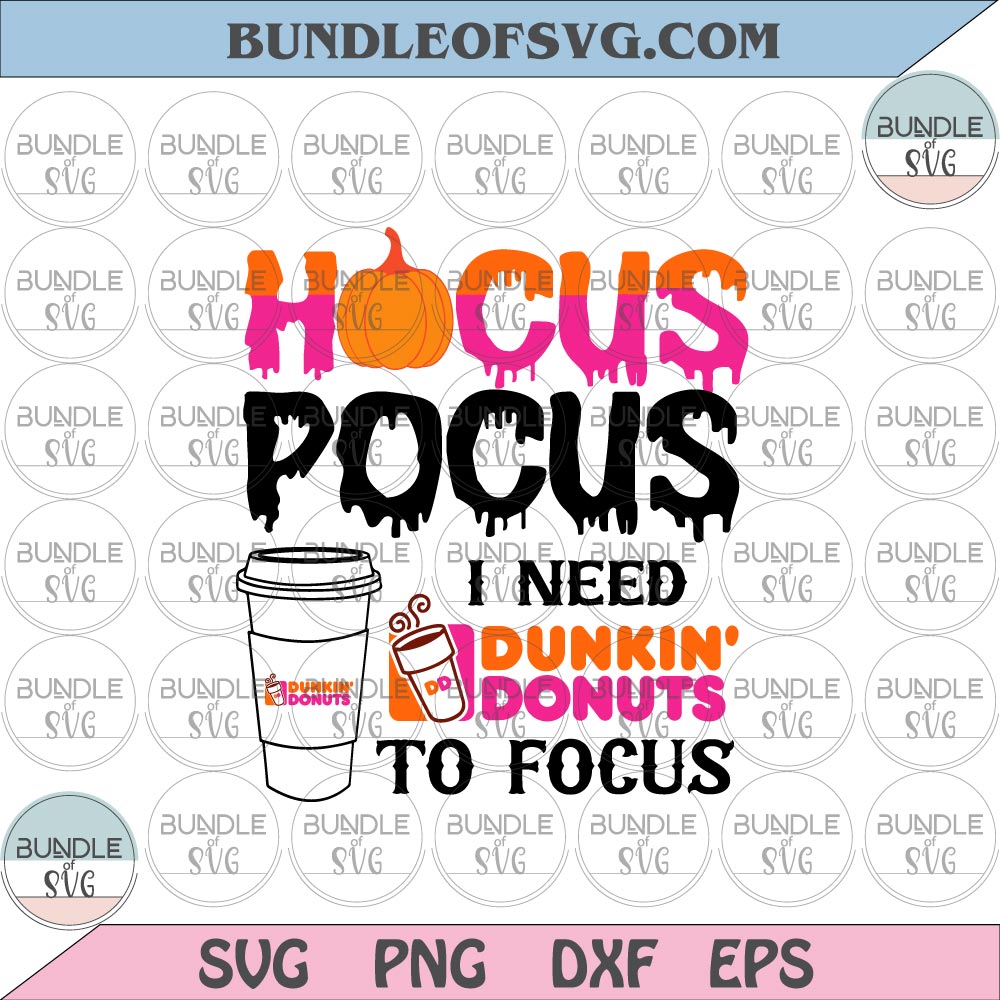 Halloween Hocus Pocus I Need Dunkin Donuts To Focus svg png dxf
