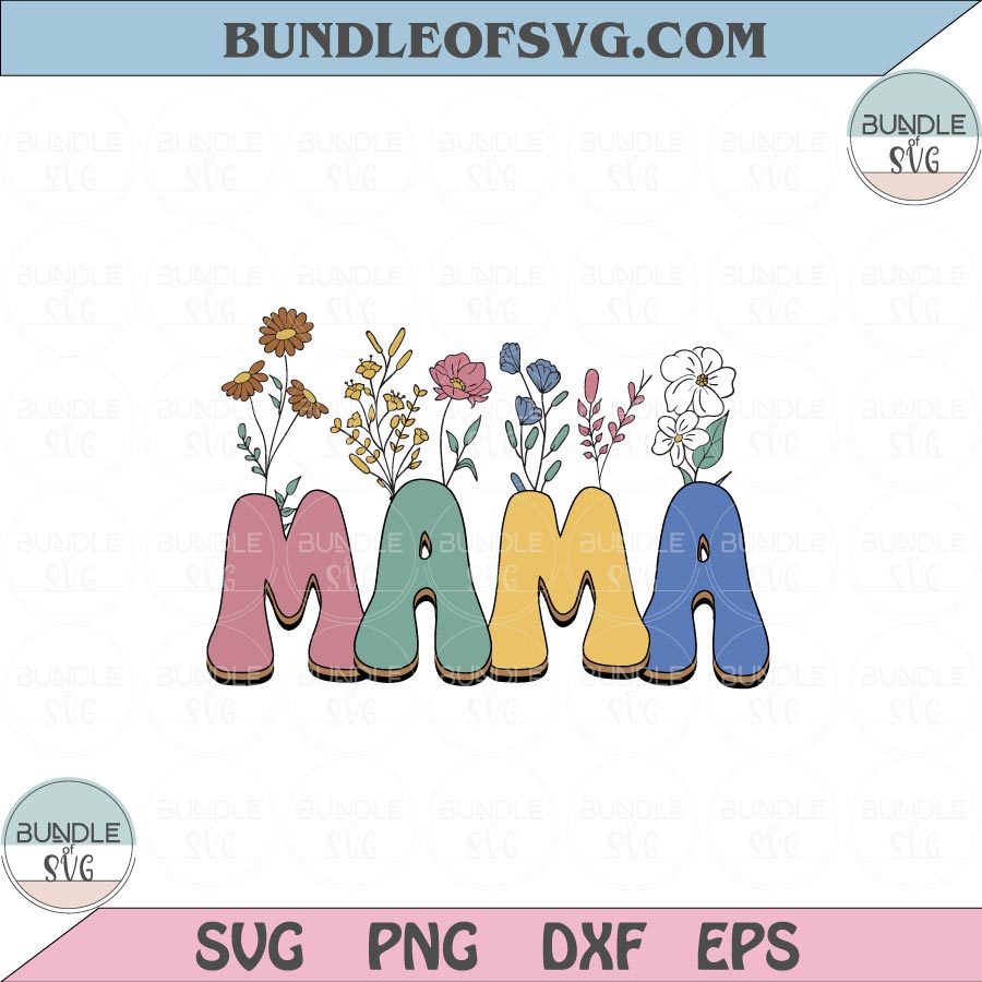 Mama Flower Svg Retro Mama Svg Vintage Mama Floral Svg Png Dxf