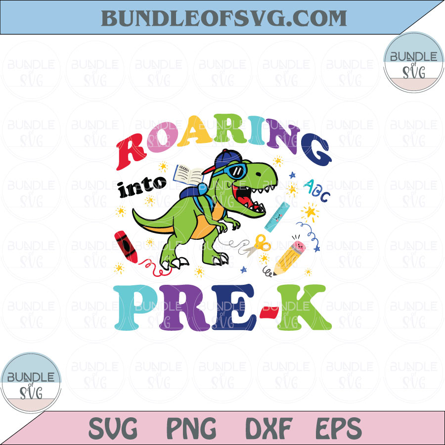 Roaring Into Pre-k Svg Dinosaur T rex Png Back To School First Day Svg